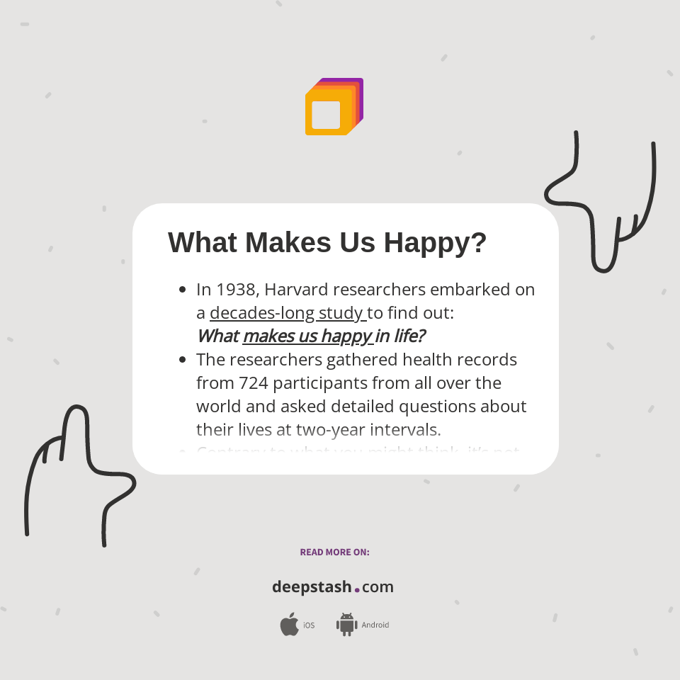 What Makes Us Happy? - Deepstash