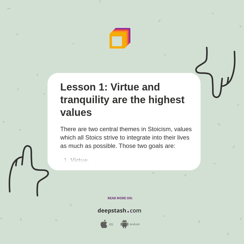 Lesson 1: Virtue and tranquility are the highest values - Deepstash