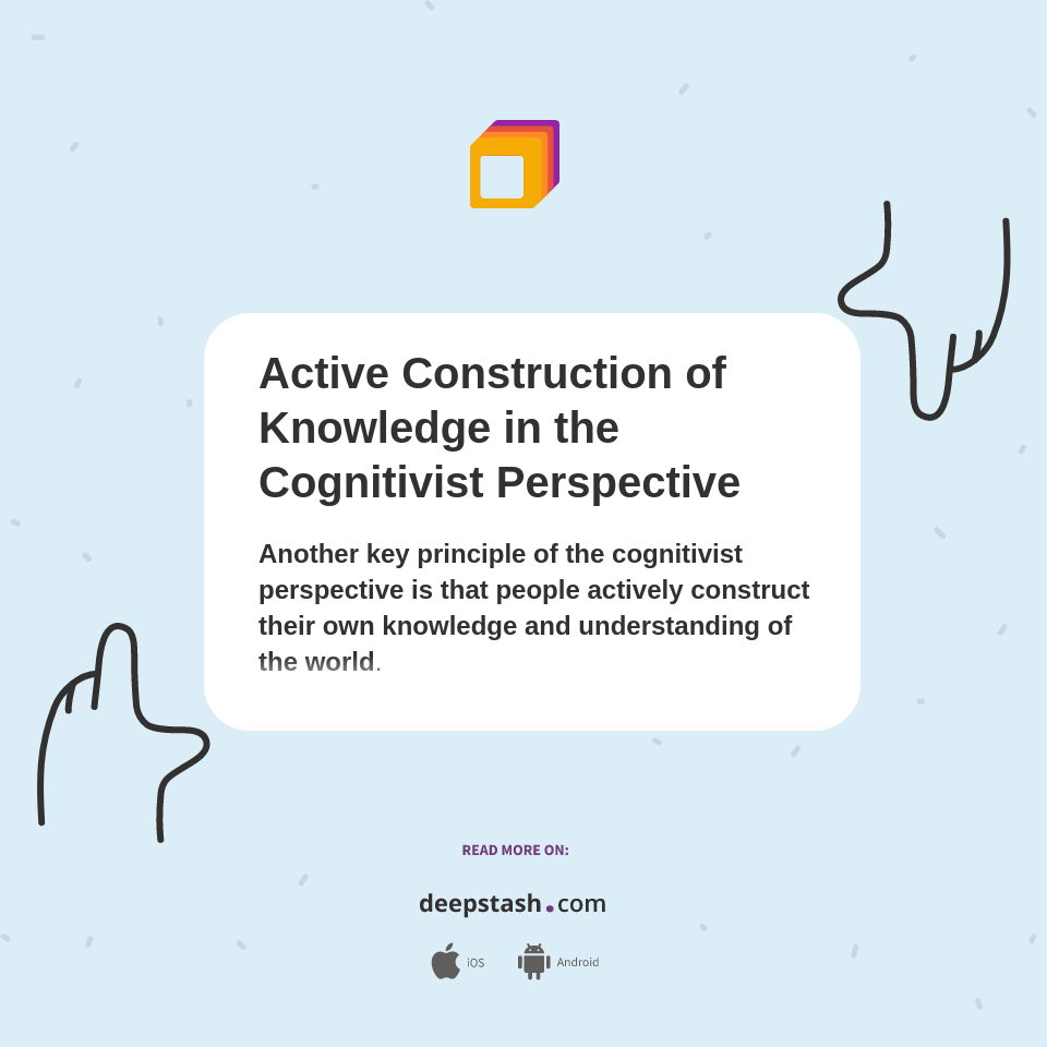 Active Construction of Knowledge in the Cognitivist Perspective - Deepstash