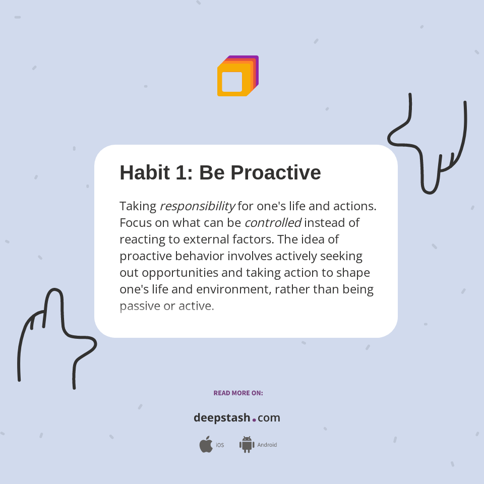 Habit 1: Be Proactive - Deepstash