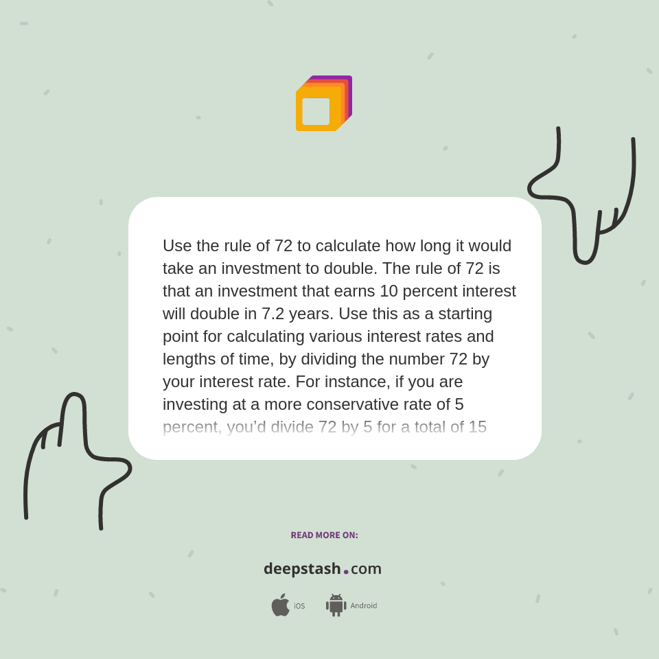Use the rule of 72 to calculate how long... - Deepstash