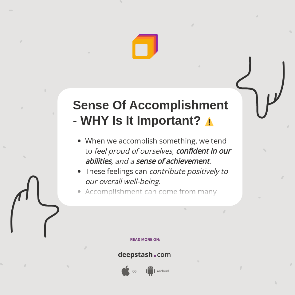 Sense Of Accomplishment - WHY Is It Important? ⚠️ - Deepstash