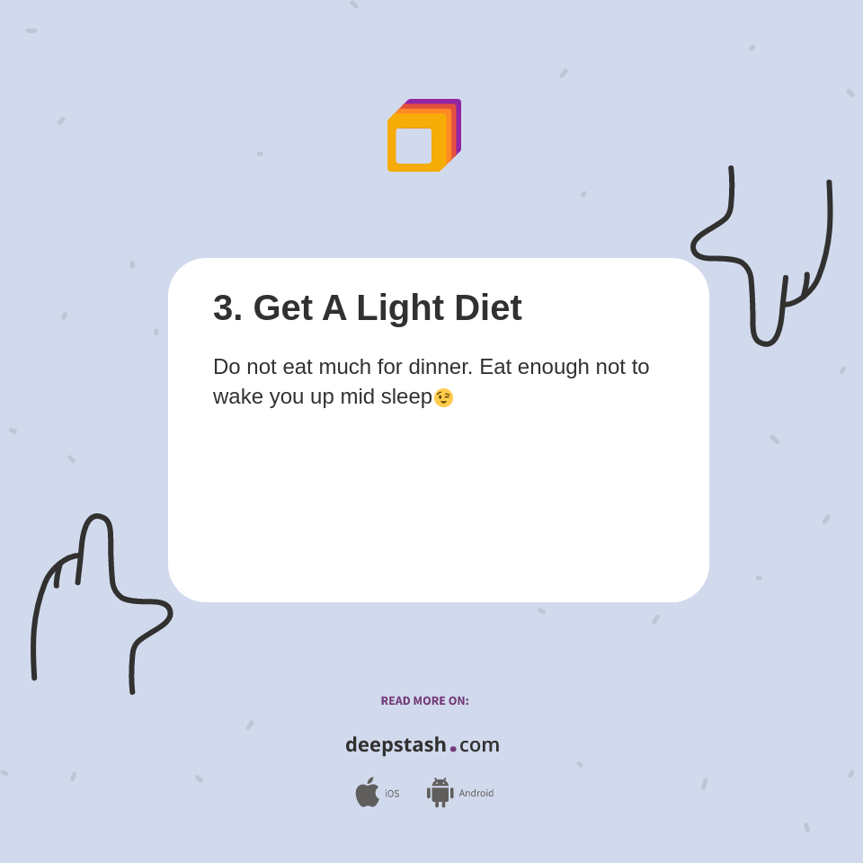3. Get A Light Diet - Deepstash