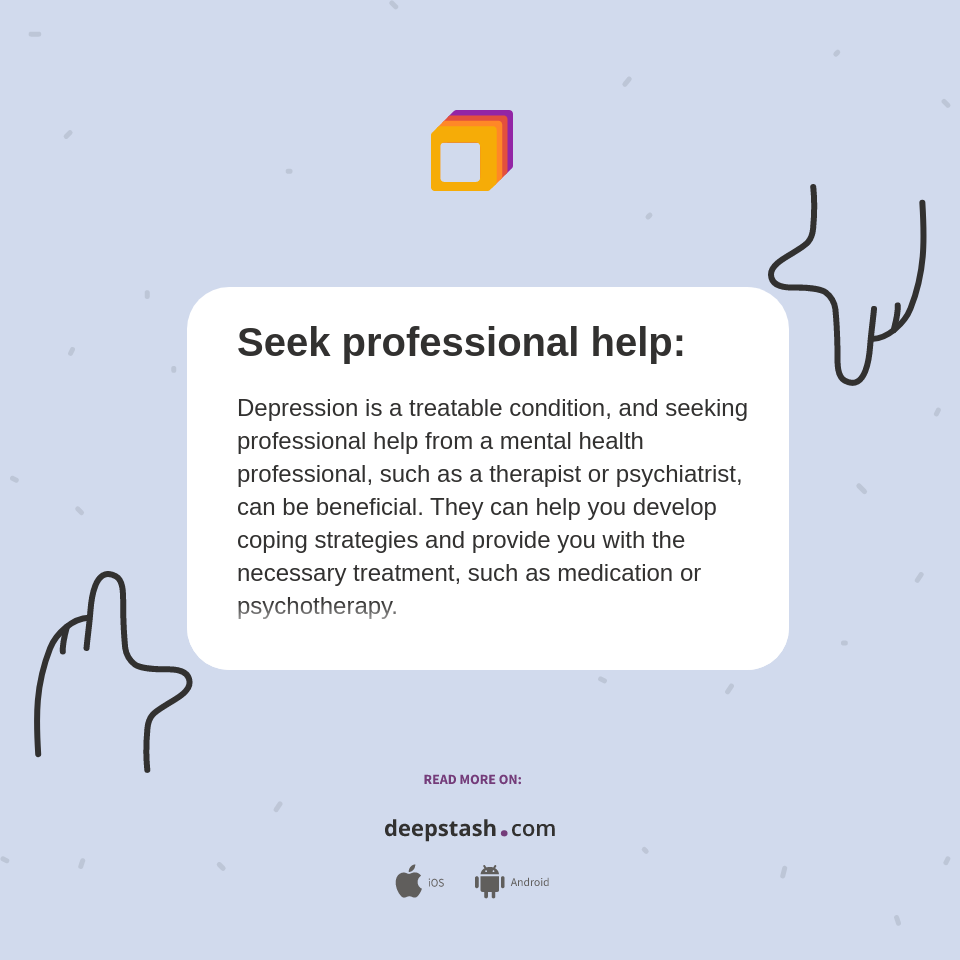 Seek professional help: - Deepstash