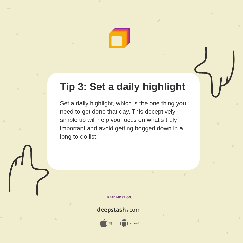 Tip 3: Set a daily highlight - Deepstash