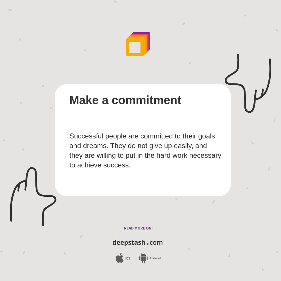 Make a commitment - Deepstash