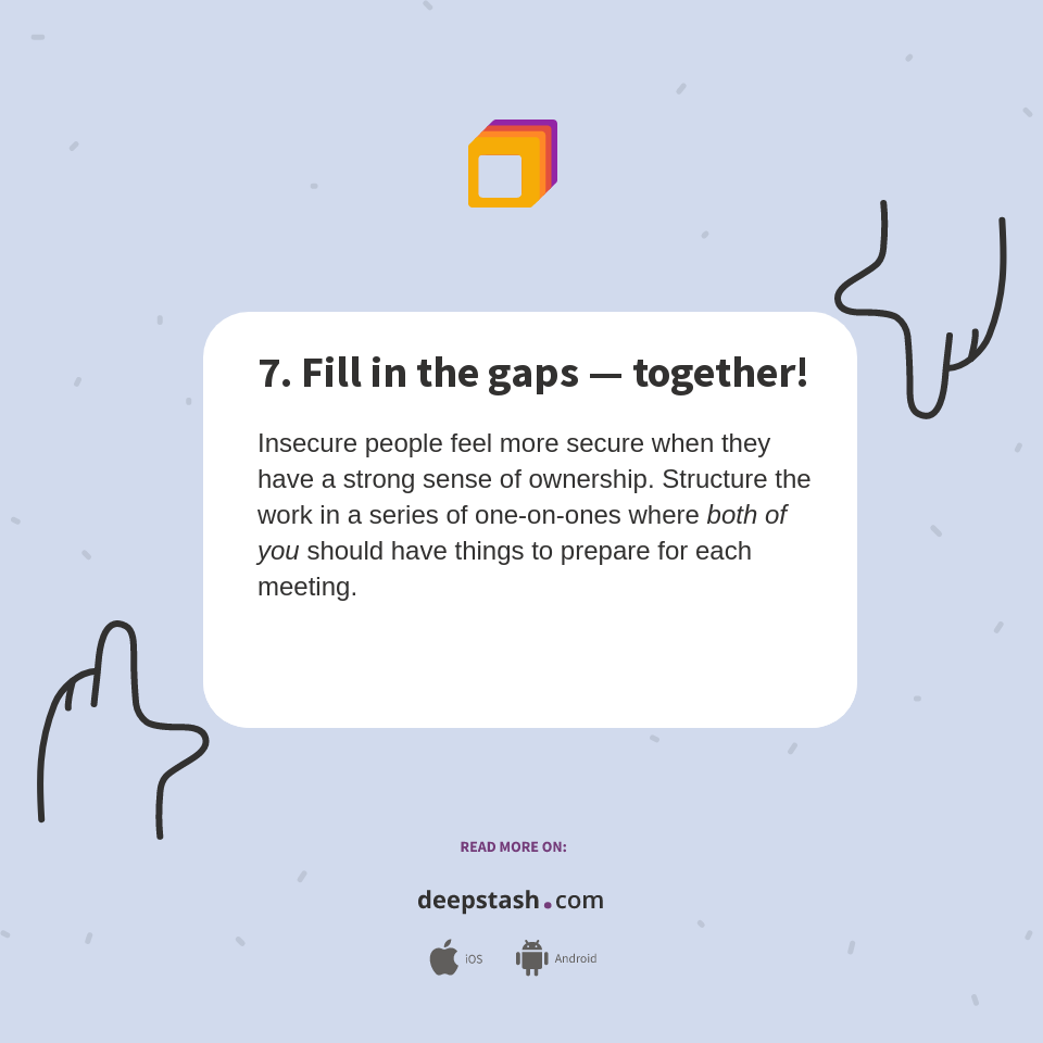 7. Fill in the gaps — together! - Deepstash