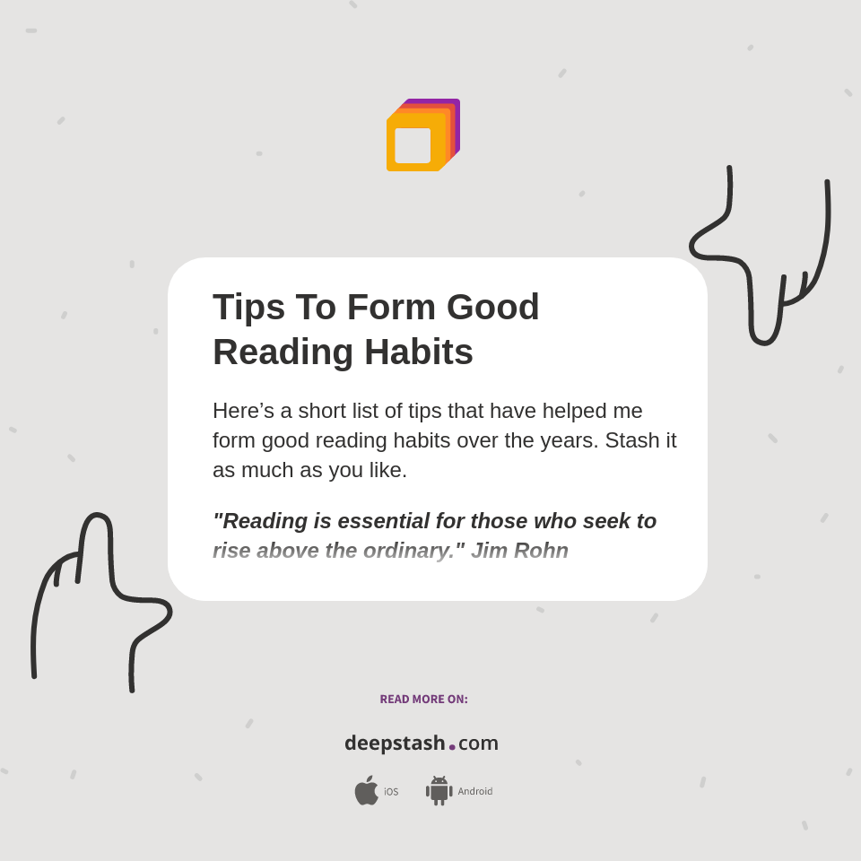 Tips To Form Good Reading Habits - Deepstash