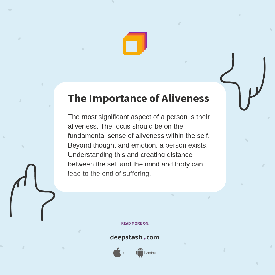 The Importance of Aliveness - Deepstash