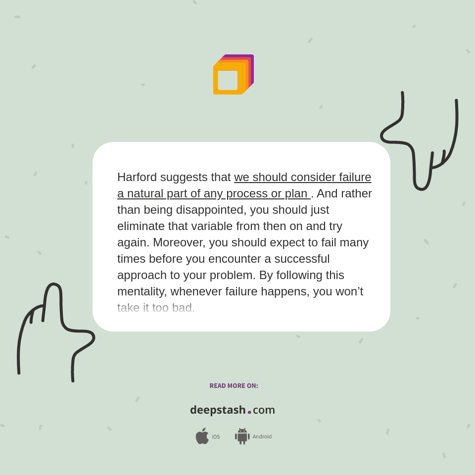 Harford suggests that we should consider failure... - Deepstash