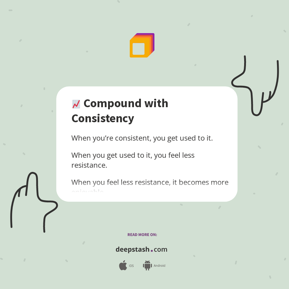 📈 Compound with Consistency - Deepstash