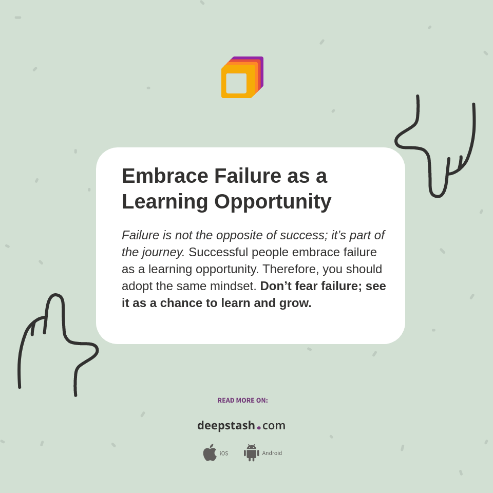 Embrace Failure as a Learning Opportunity - Deepstash