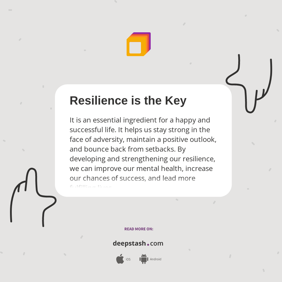 Resilience is the Key - Deepstash