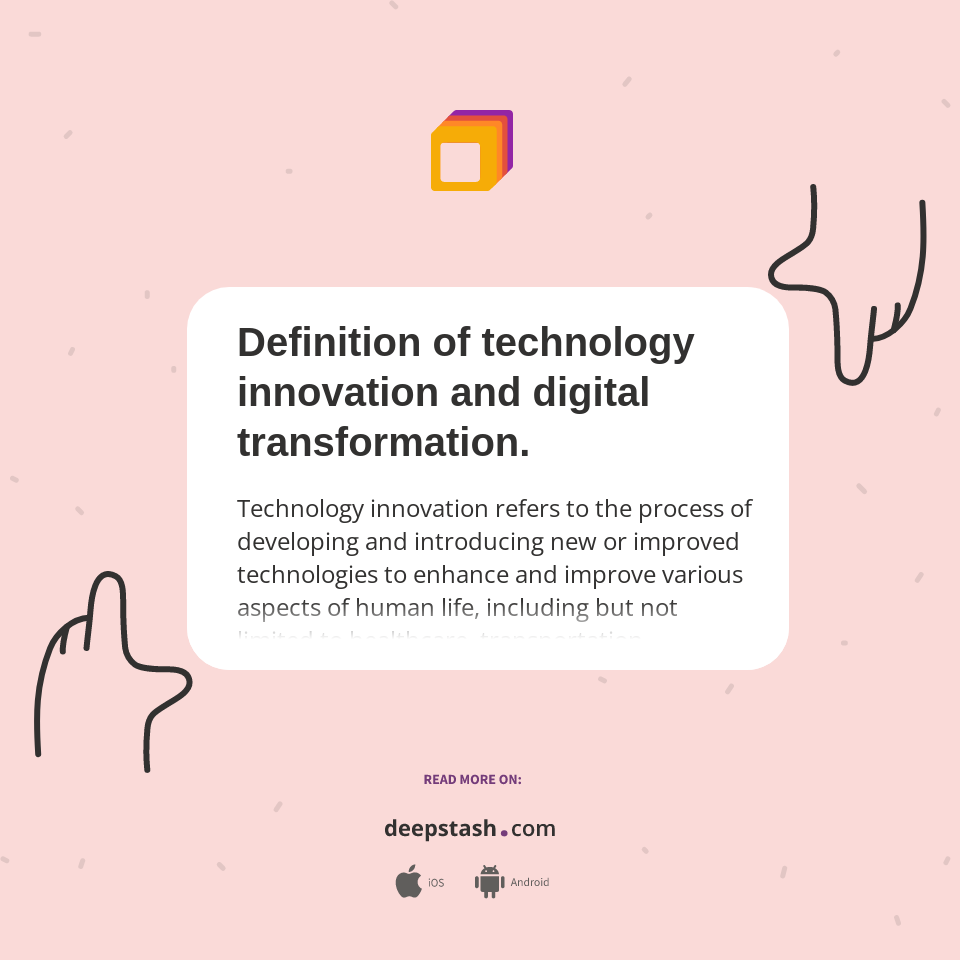 Definition of technology innovation and digital transformation. - Deepstash