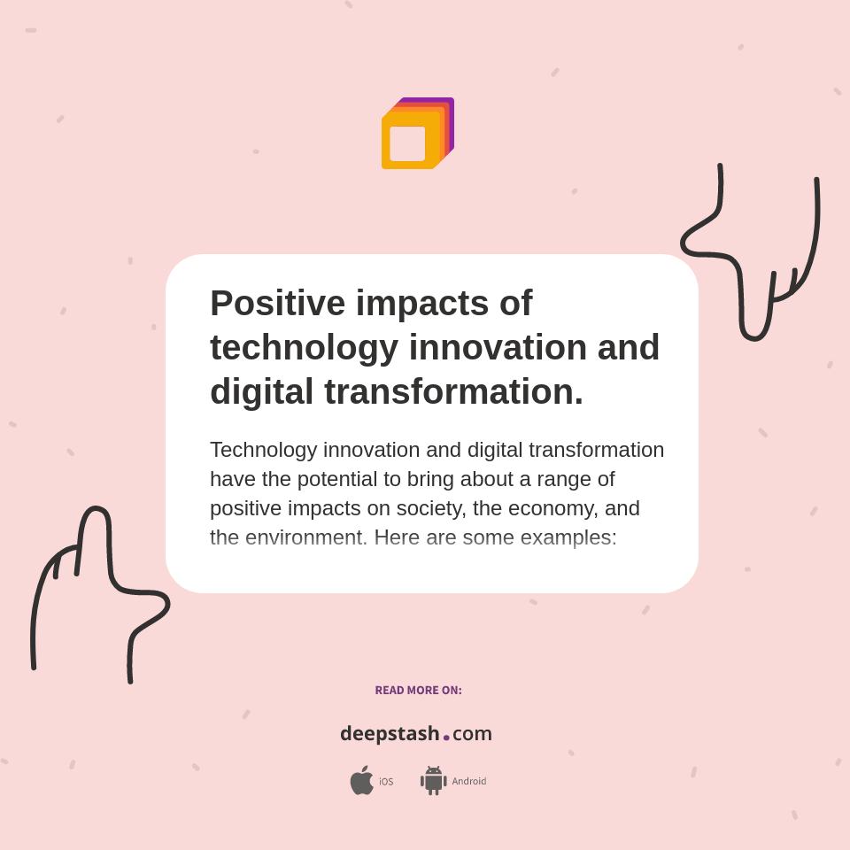 Positive impacts of technology innovation and digital transformation ...
