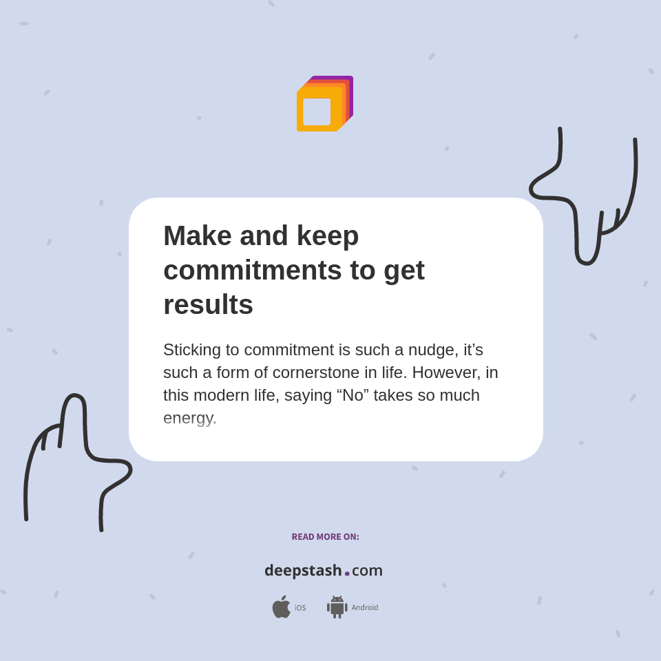 Make and keep commitments to get results - Deepstash