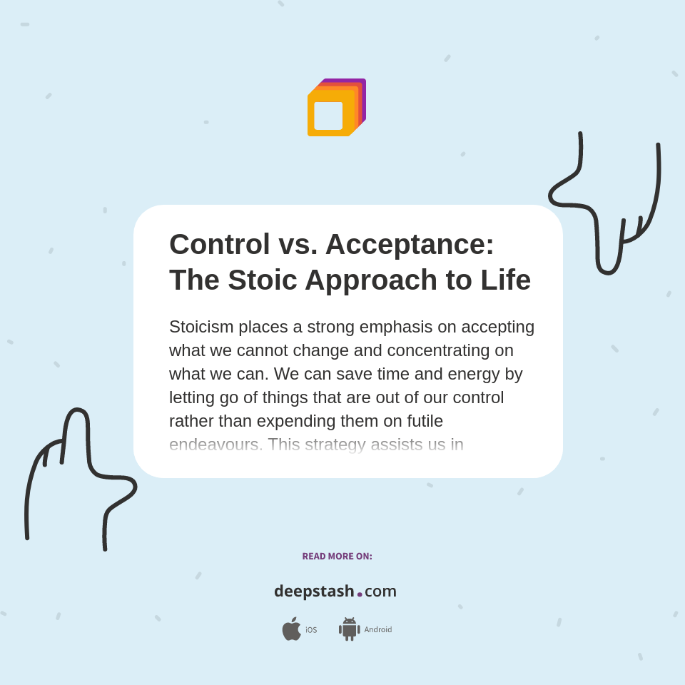 Control vs. Acceptance: The Stoic Approach to Life - Deepstash