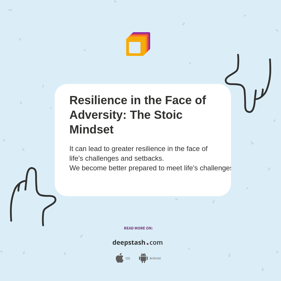 Resilience in the Face of Adversity: The Stoic Mindset - Deepstash