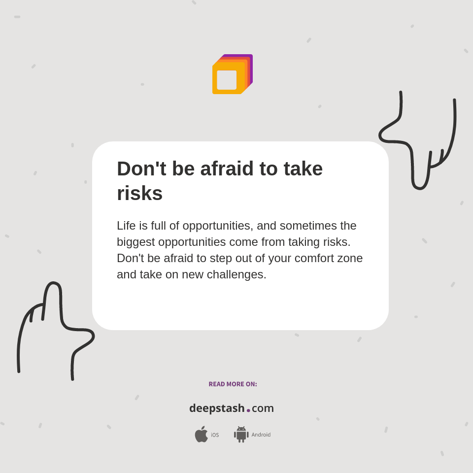 Don't be afraid to take risks - Deepstash