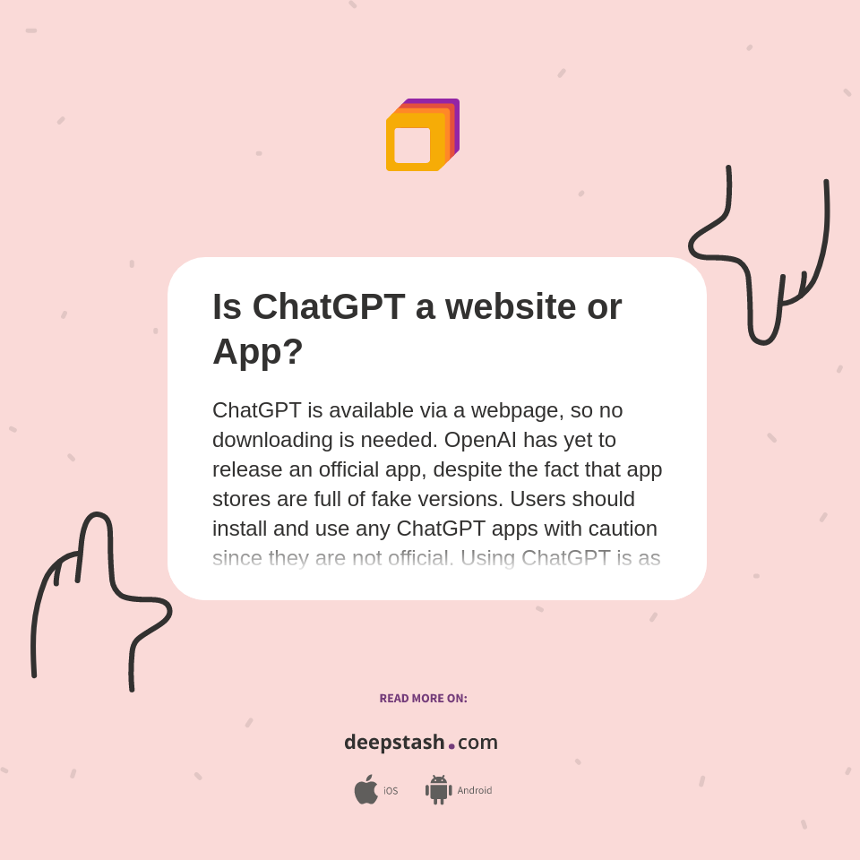 Is ChatGPT a website or App? - Deepstash