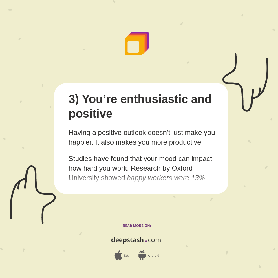 3) You’re enthusiastic and positive - Deepstash