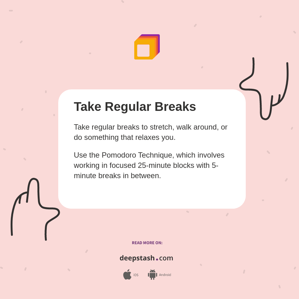 Take Regular Breaks - Deepstash