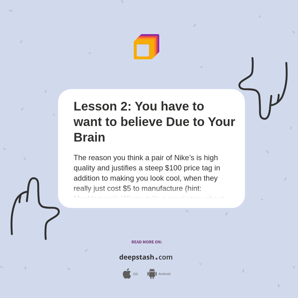 Lesson 2: You have to want to believe Due to Your Brain - Deepstash
