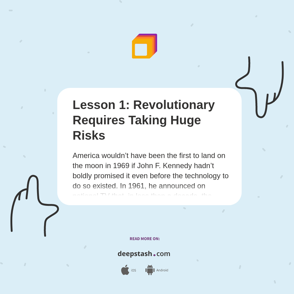 Lesson 1: Revolutionary Requires Taking Huge Risks - Deepstash