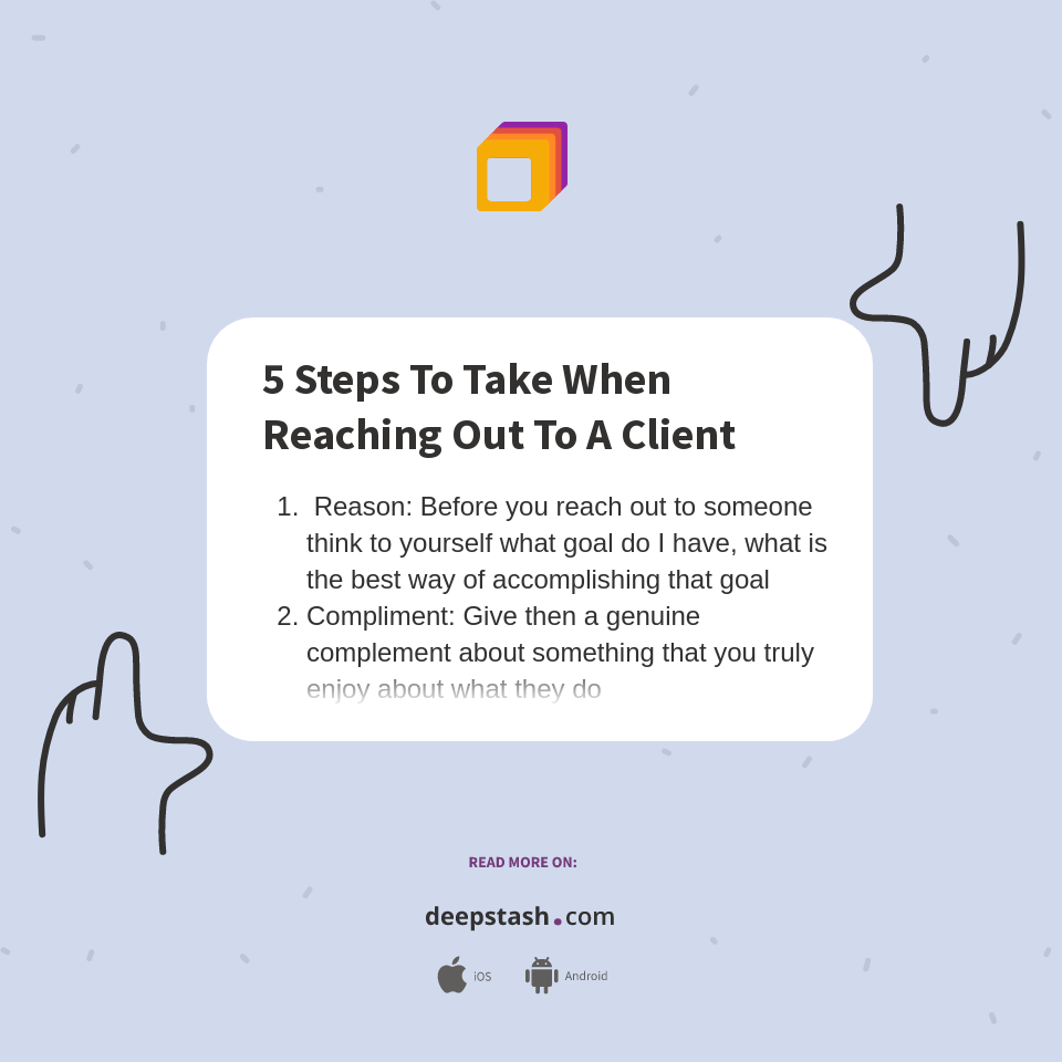 5 Steps To Take When Reaching Out To A Client - Deepstash