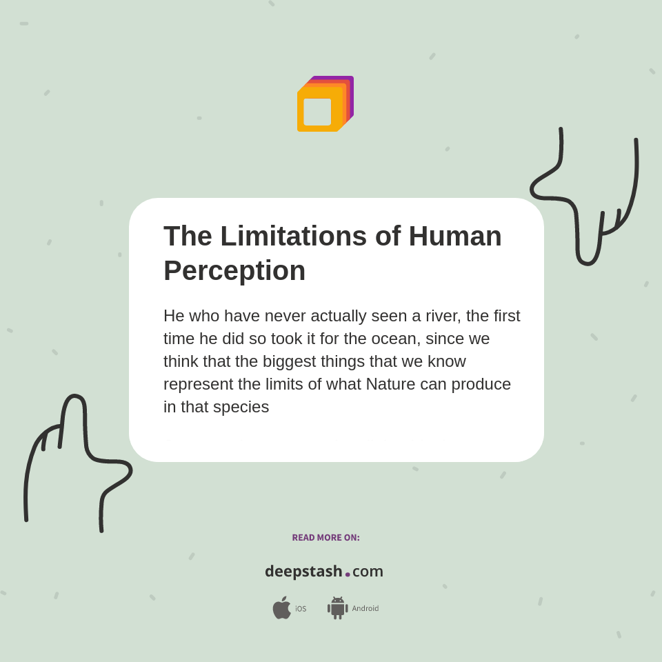 The Limitations of Human Perception - Deepstash