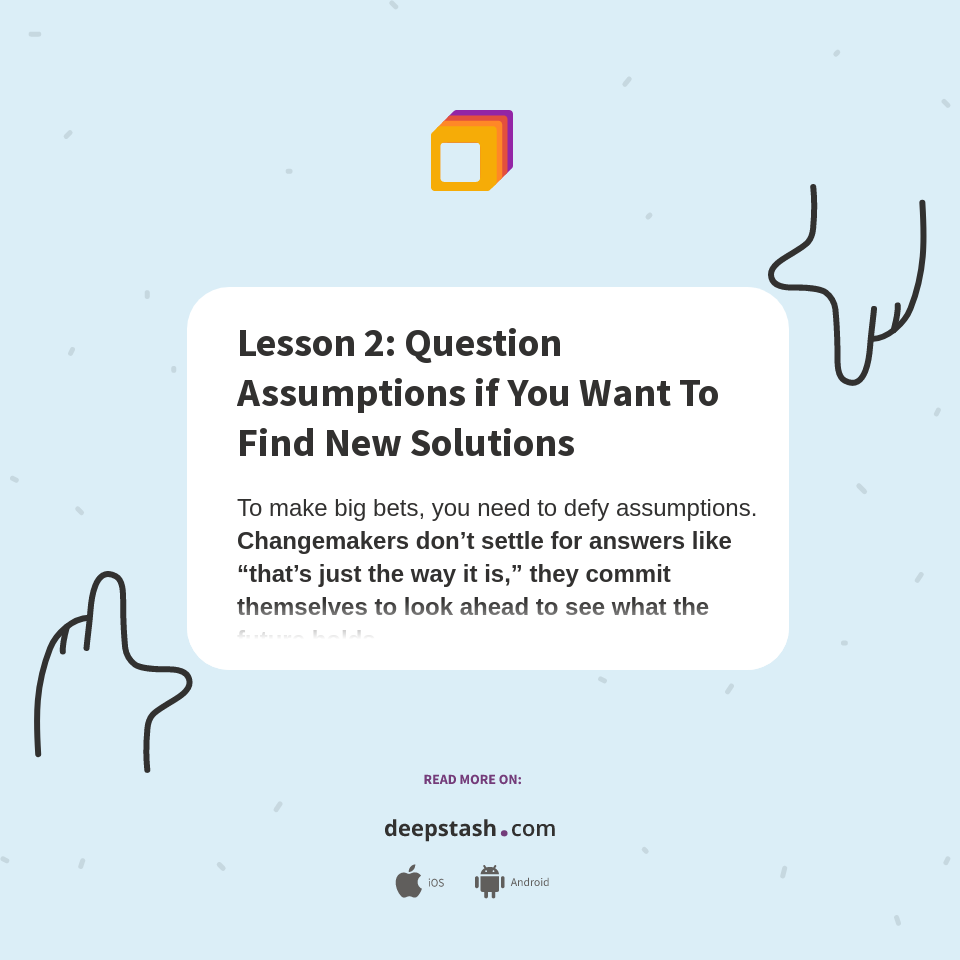 Lesson 2: Question Assumptions if You Want To Find New Solutions ...