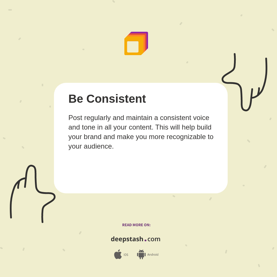 Be Consistent - Deepstash