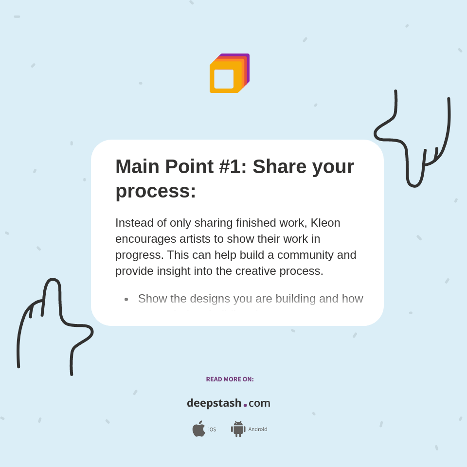 Main Point #1: Share your process: - Deepstash