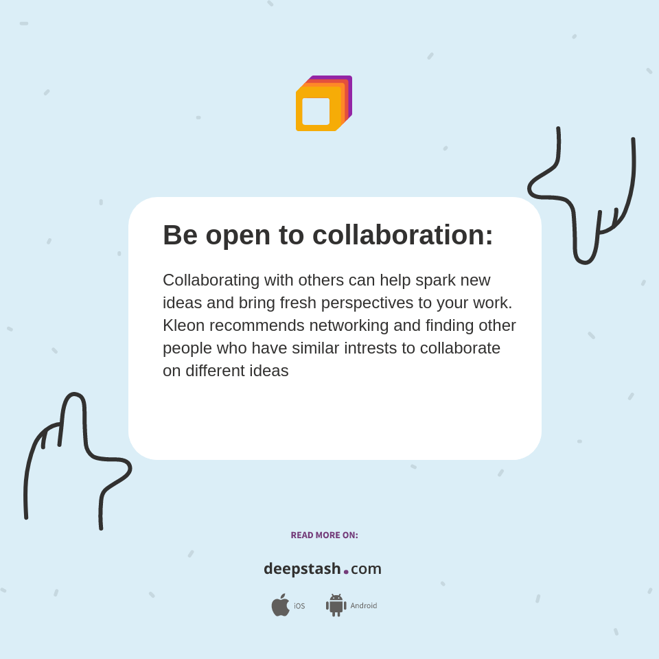Be open to collaboration: - Deepstash