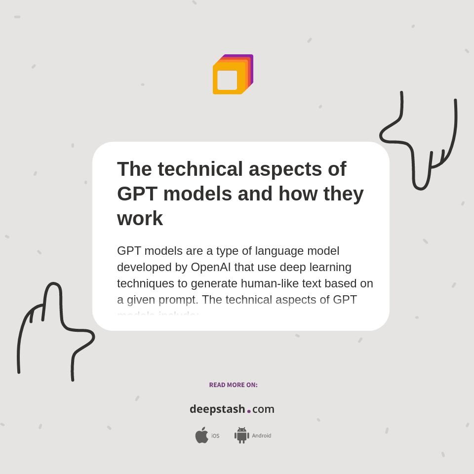 The technical aspects of GPT models and how they work - Deepstash