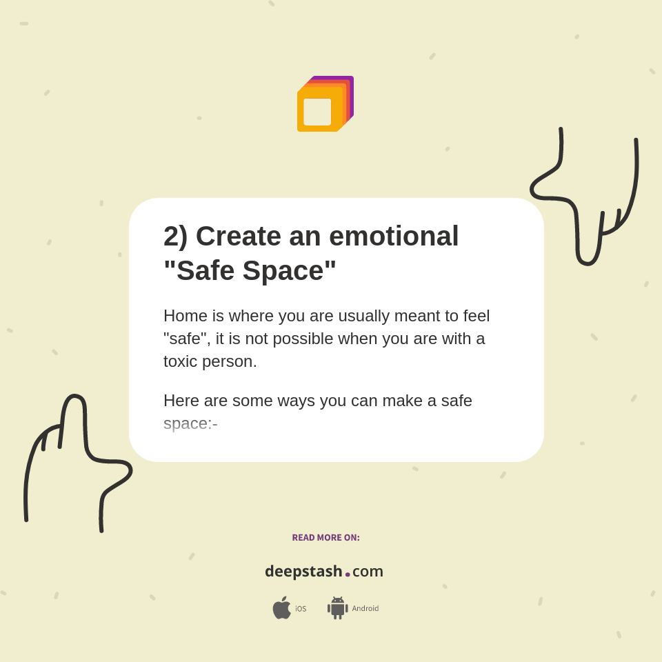 2) Create an emotional "Safe Space" - Deepstash