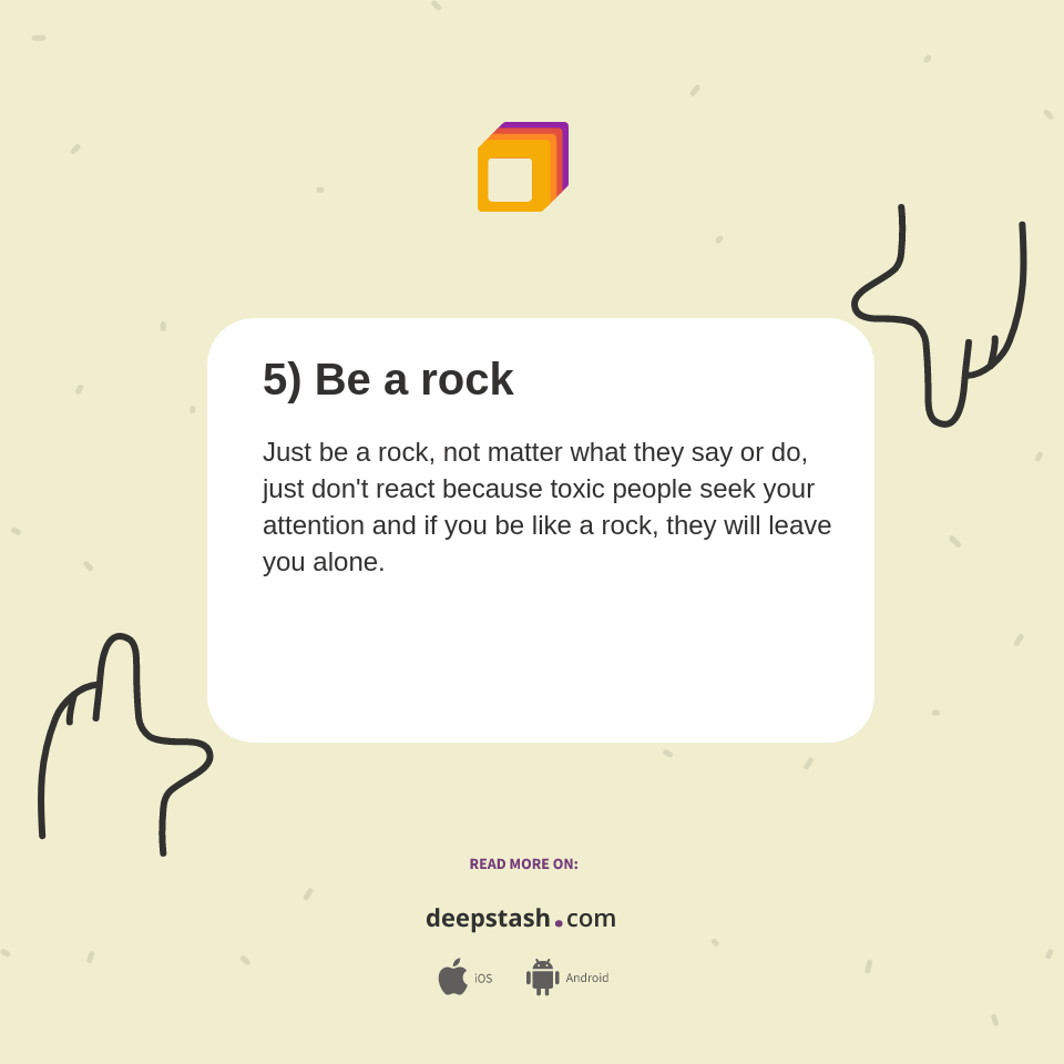 5) Be a rock - Deepstash