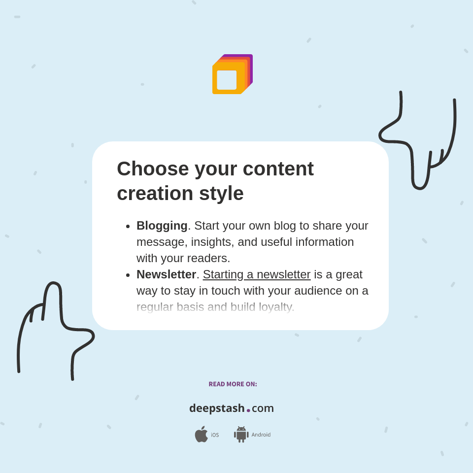 Choose your content creation style - Deepstash
