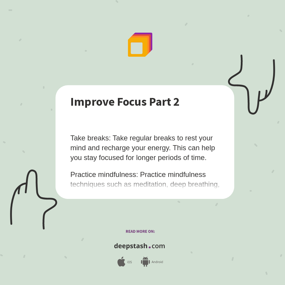 Improve Focus Part 2 - Deepstash
