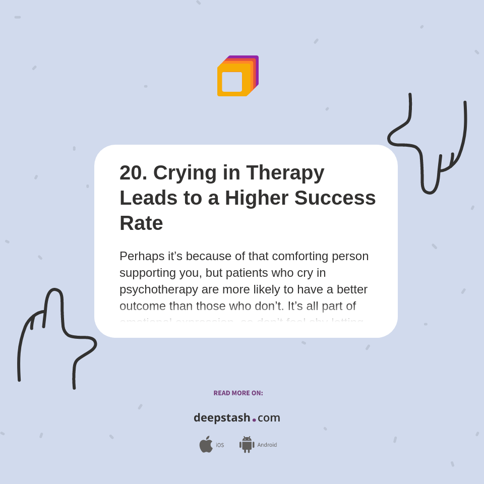 20. Crying in Therapy Leads to a Higher Success Rate - Deepstash