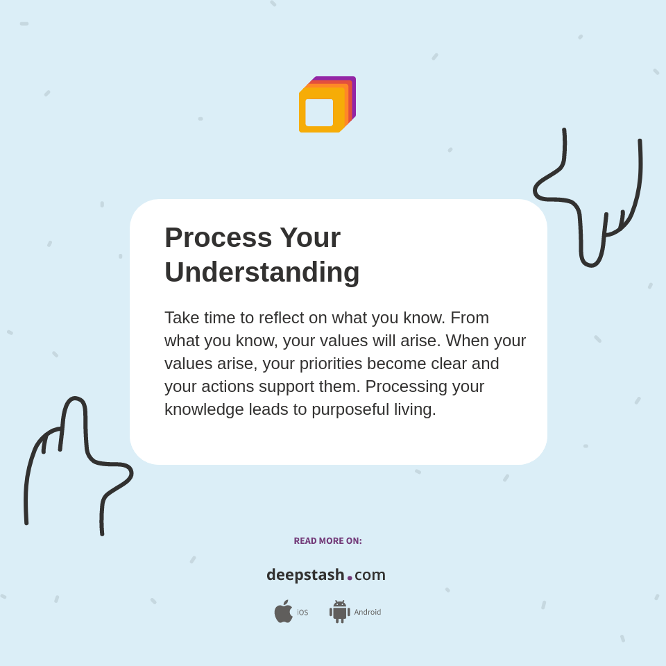 Process Your Understanding - Deepstash
