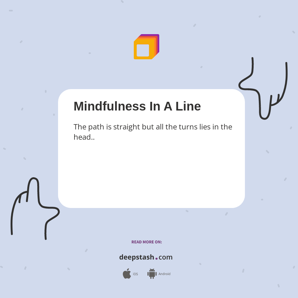 Mindfulness In A Line - Deepstash