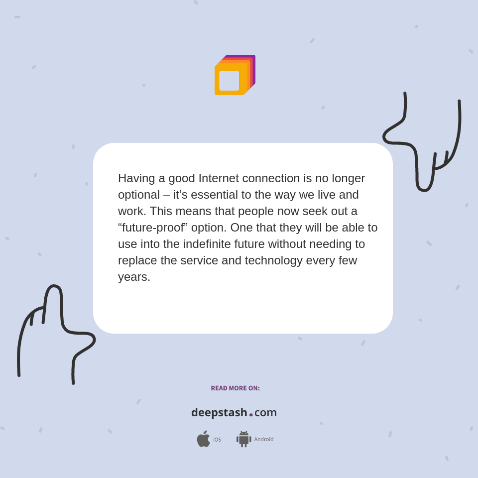 Having a good Internet connection is no longer optional... - Deepstash