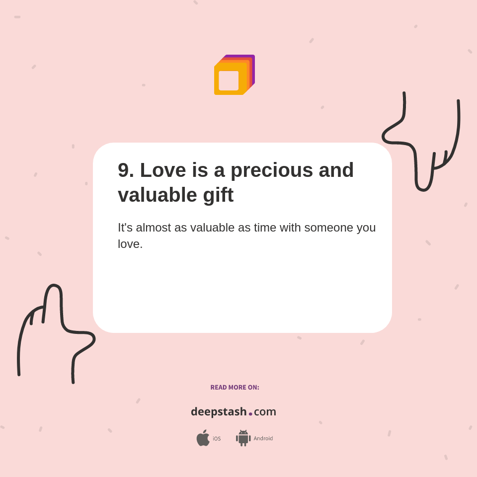 9. Love is a precious and valuable gift - Deepstash