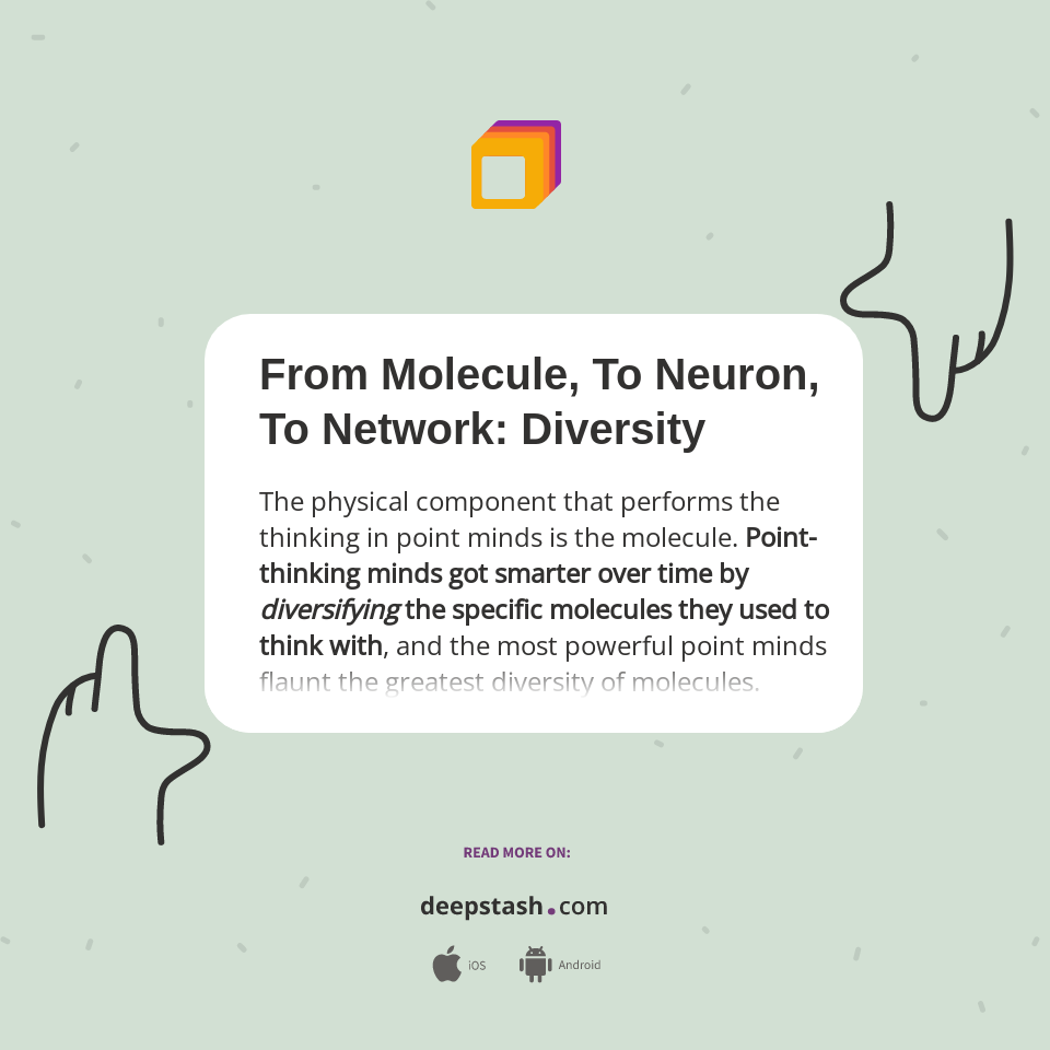 From Molecule, To Neuron, To Network: Diversity - Deepstash