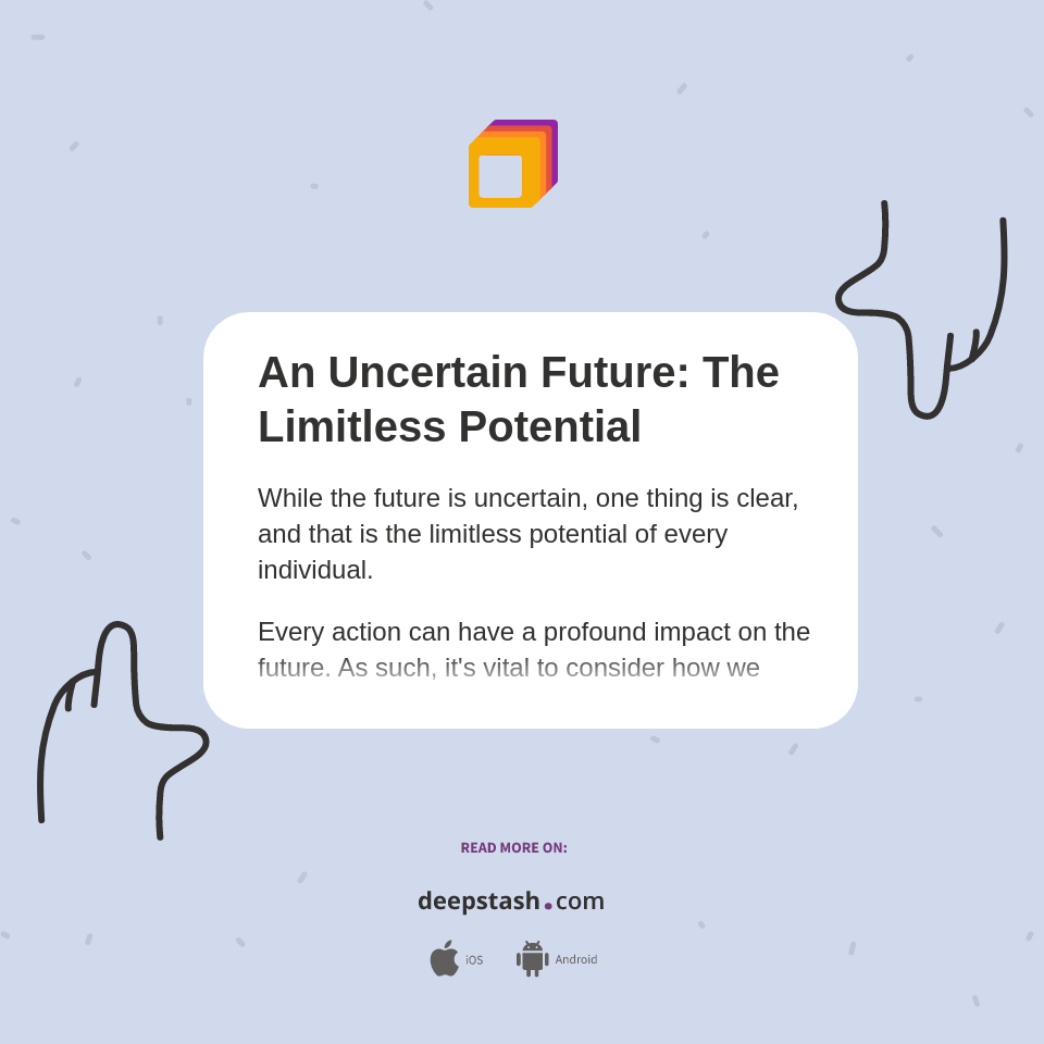 An Uncertain Future: The Limitless Potential - Deepstash