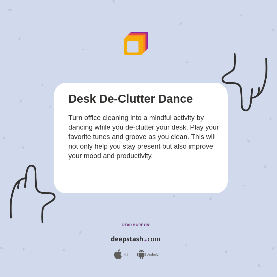 Desk De-Clutter Dance - Deepstash