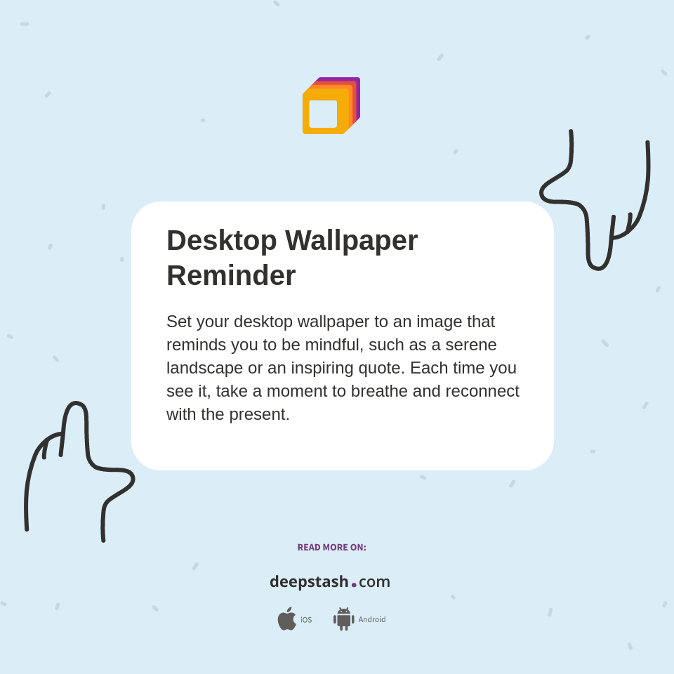 Desktop Wallpaper Reminder - Deepstash