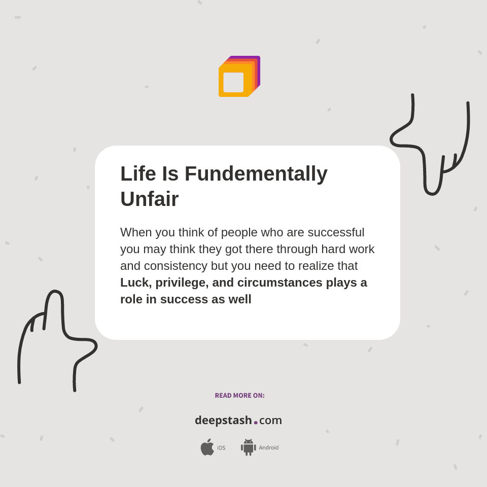 Life Is Fundementally Unfair - Deepstash