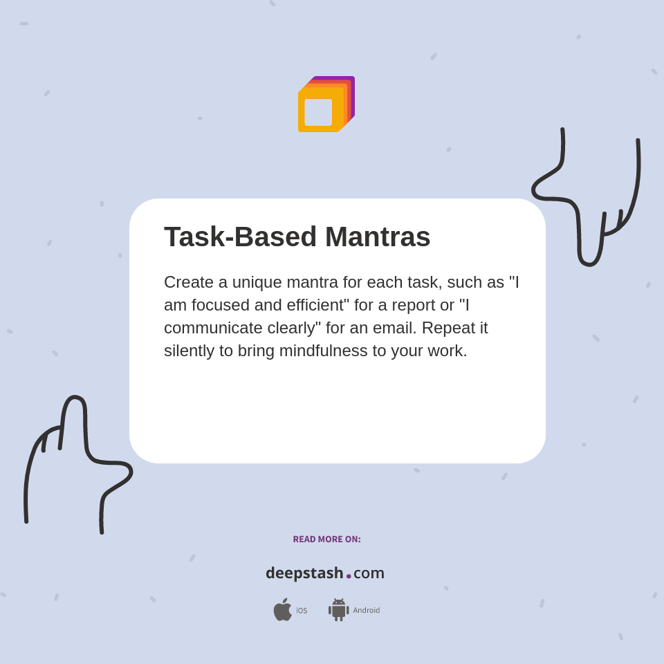 Task-Based Mantras - Deepstash